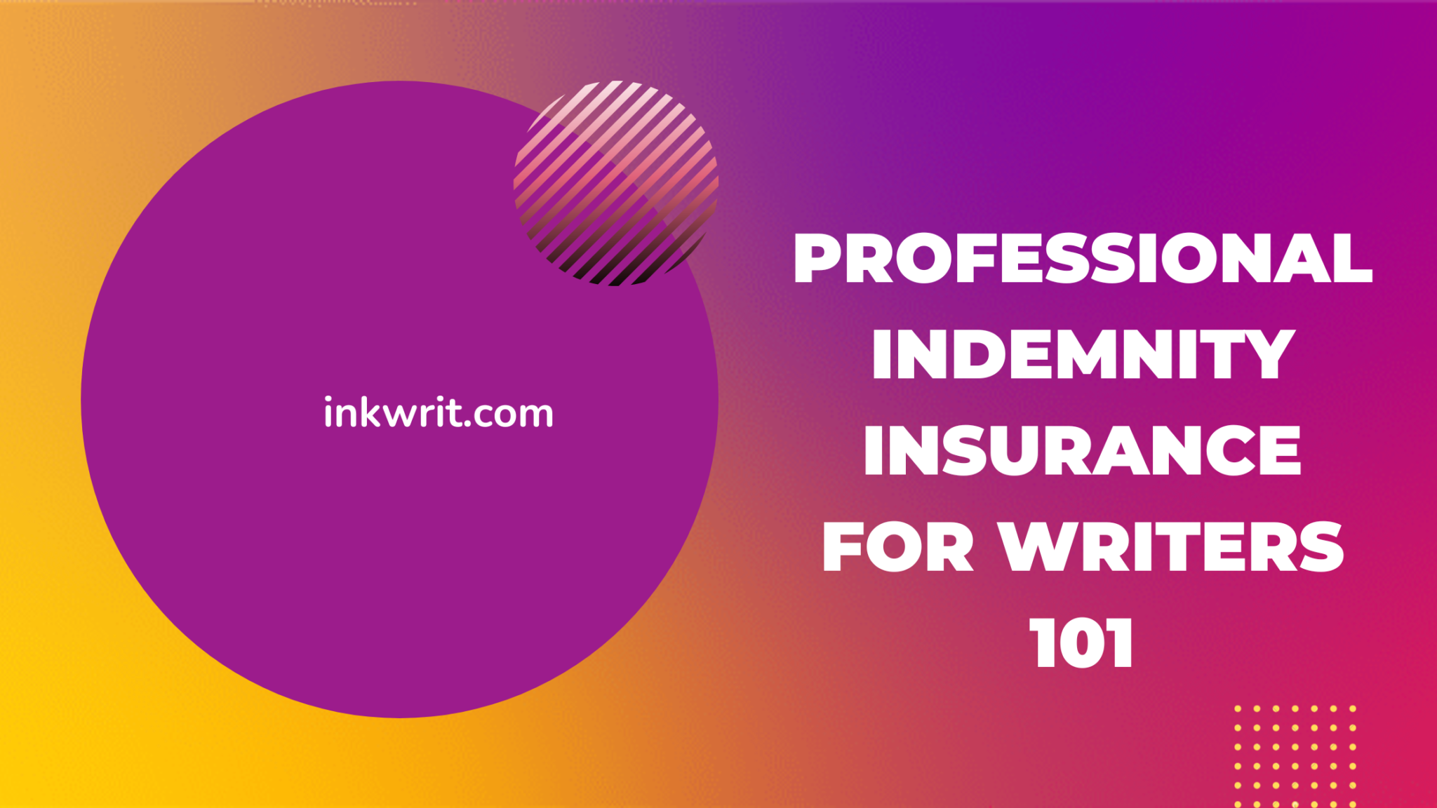 Professional Indemnity Insurance for Writers: An Expert Interview - Inkwrit