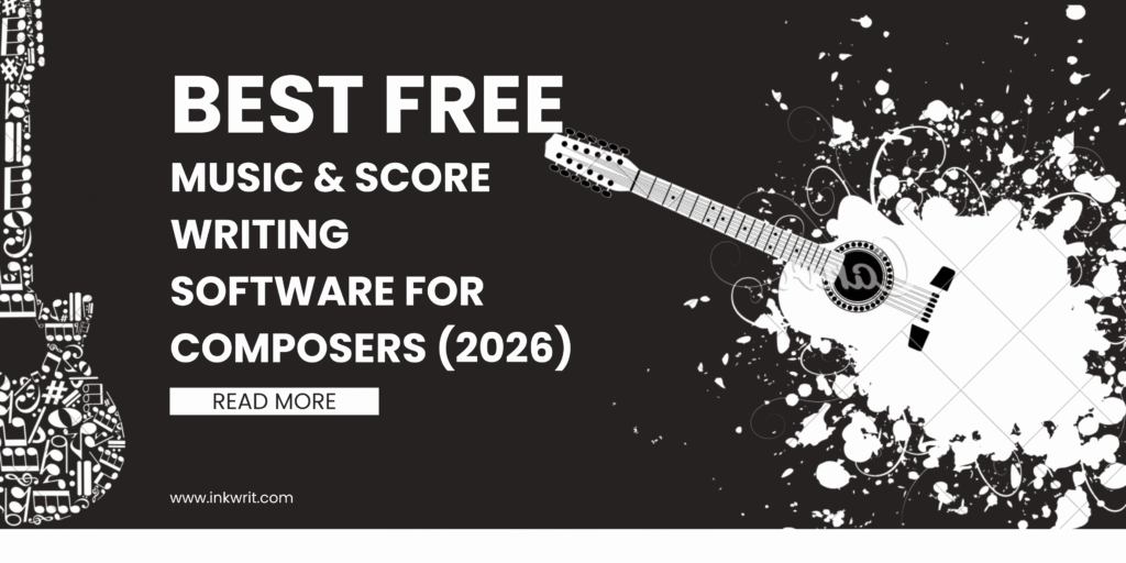 Best Free Music & Score Writing Software for Composers (2026) - Inkwrit